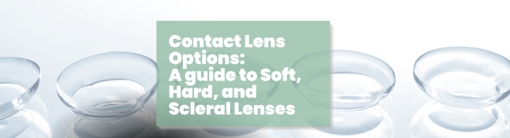 Navigating Your Contact Lens Options: Soft, Hard, and Scleral Lenses ...
